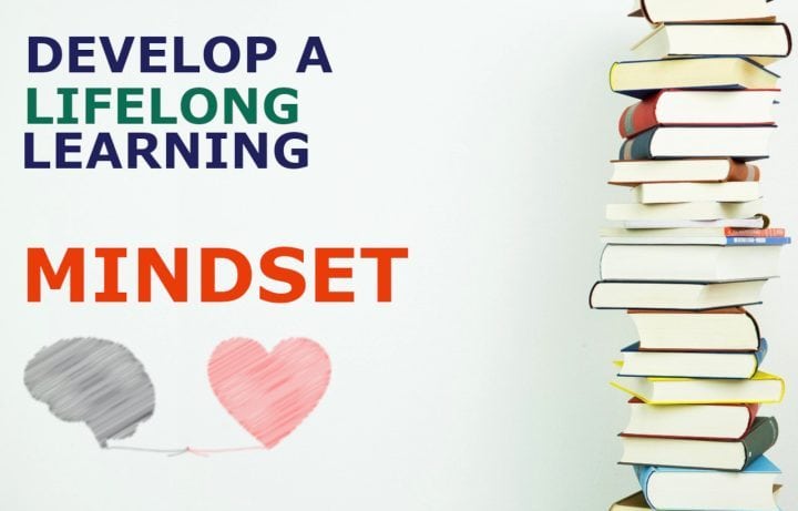 Lifelong Learning Mindset: Develop Skills For Continuous Growth